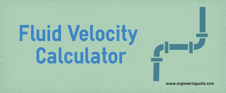 Fluid Velocity Calculator - Pipe Line Velocity Calculator - Engineering ...